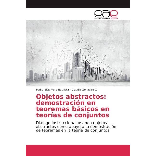 Editorial Académica Española Objetos abstractos: demostración en ...