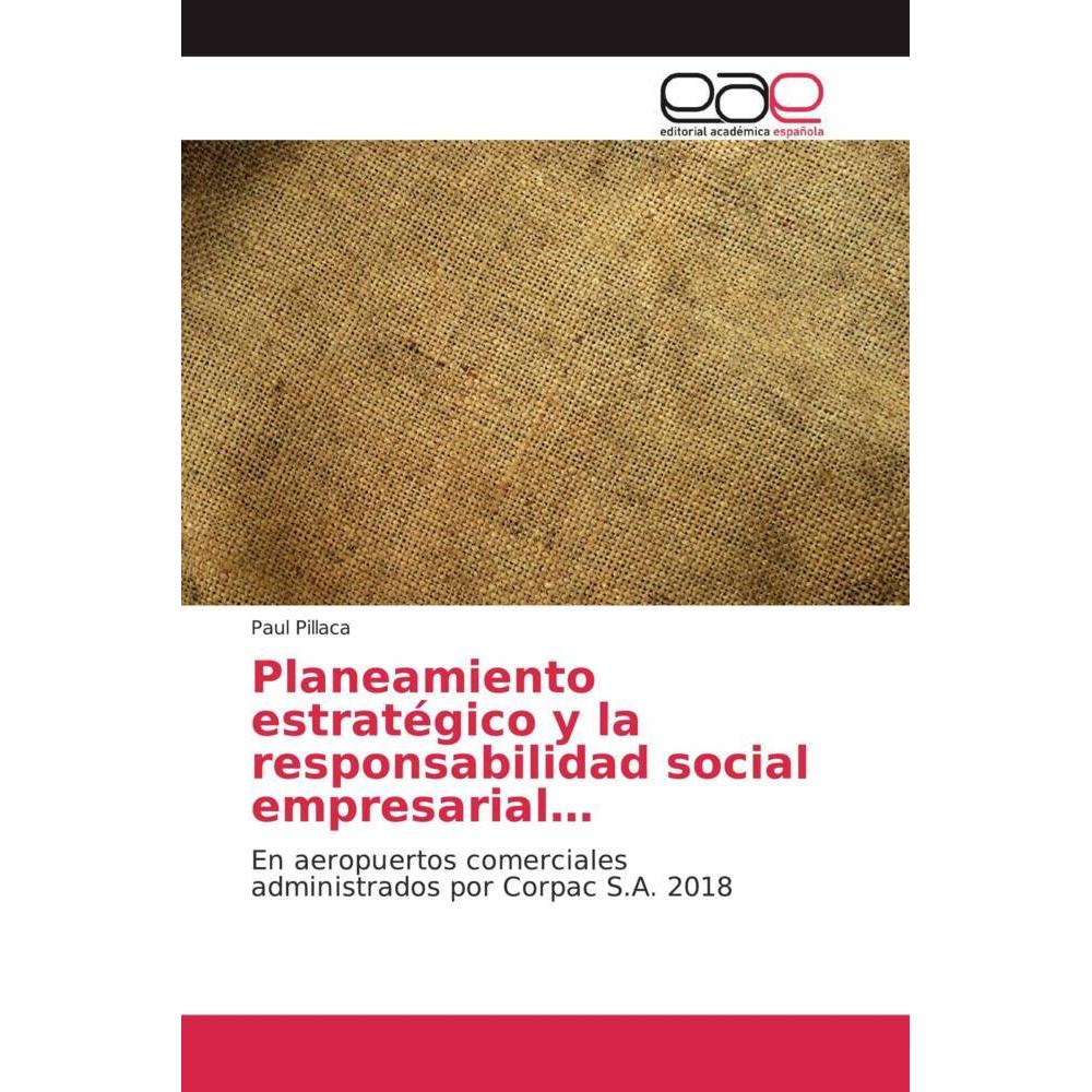 Editorial Académica Española Planeamiento estratégico y la responsabilidad social empresarial ...
