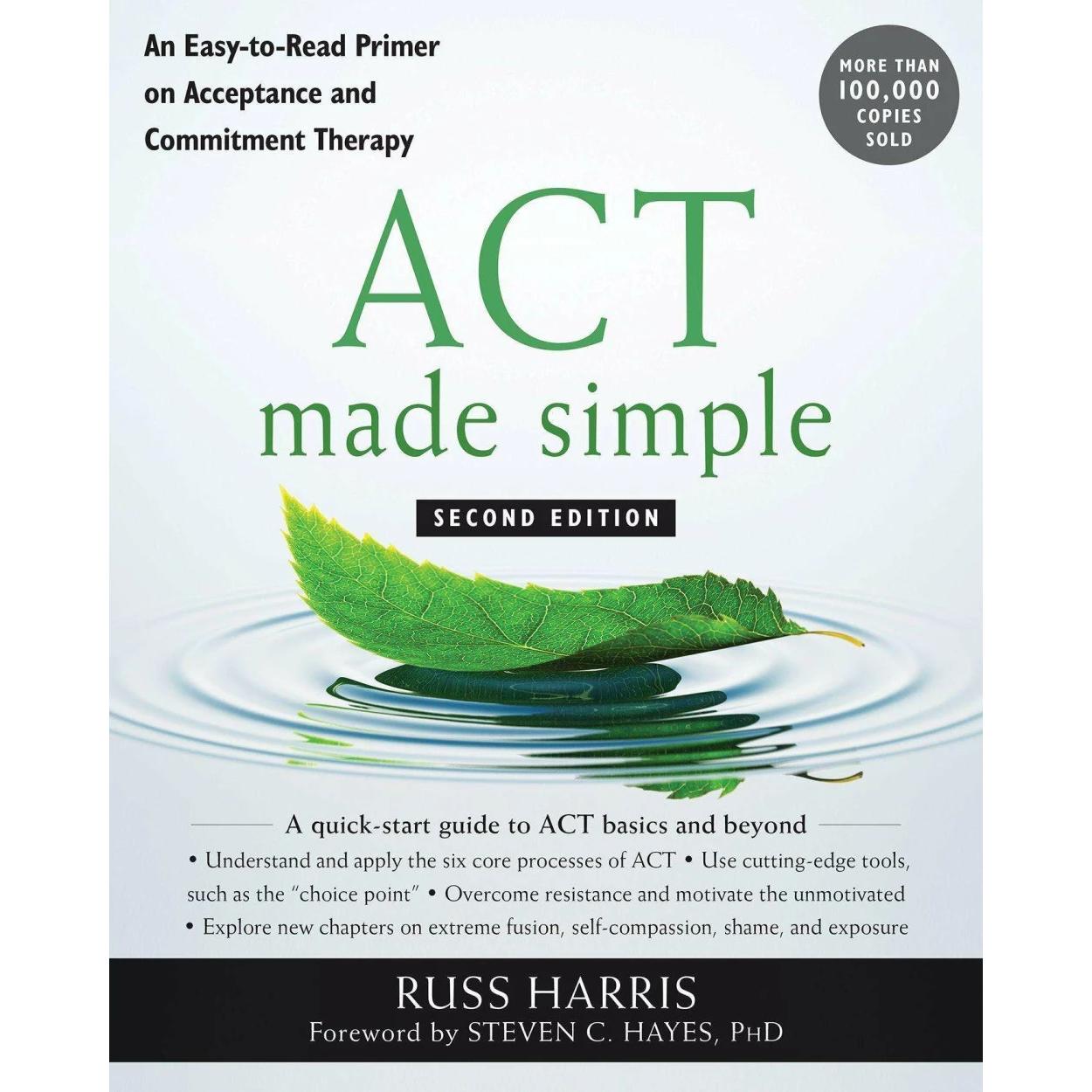 Little, Brown and Company ACT Made Simple: An Easy-To-Read Primer on Acceptance and Commitment ...
