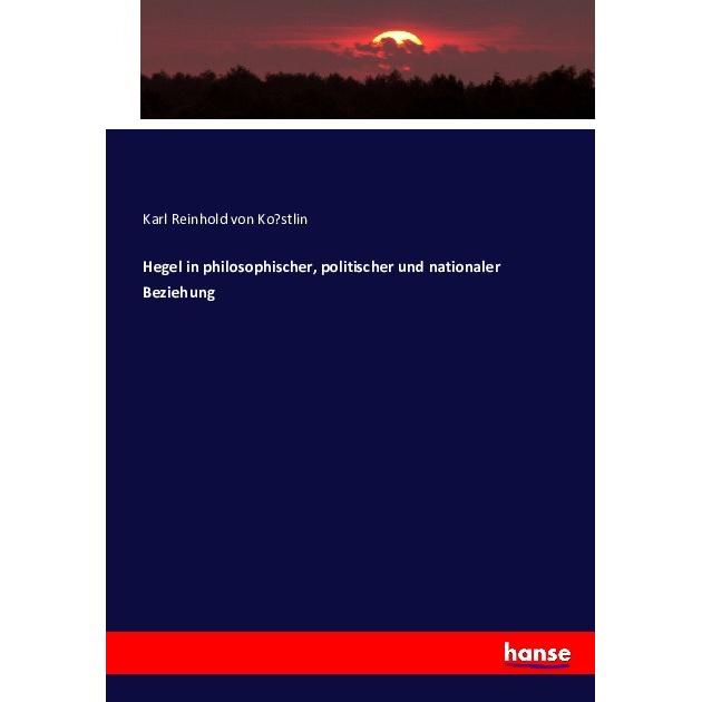 Hansebooks Hegel in philosophischer, politischer und nationaler ...