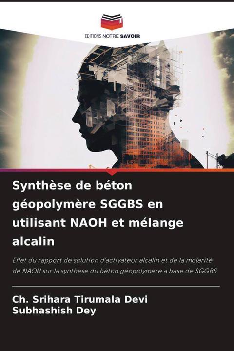 Editions Notre Savoir Synthèse de béton géopolymère SGGBS en utilisant ...